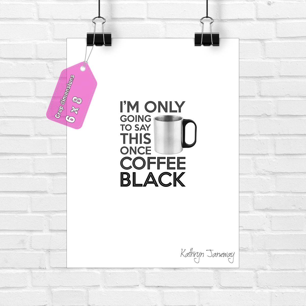 Kathryn Janeway Quote Poster Print "I'm Only Going... Coffee Black ...